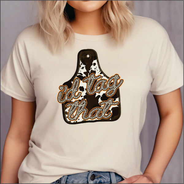 I'd Tag That Cow Tag DTF Transfer – Sweet Tee Transfers