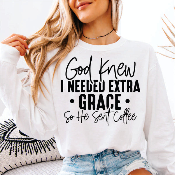 God Knew I Needed Extra Grace – Sweet Tee Transfers