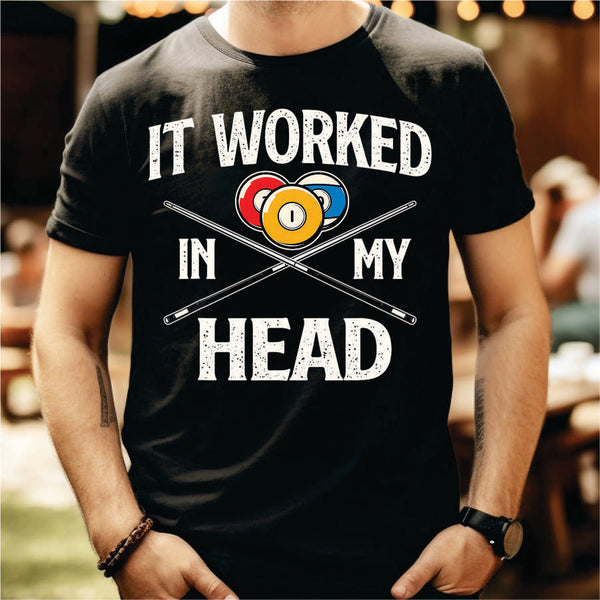 Billiards It Worked in my Head – Sweet Tee Transfers