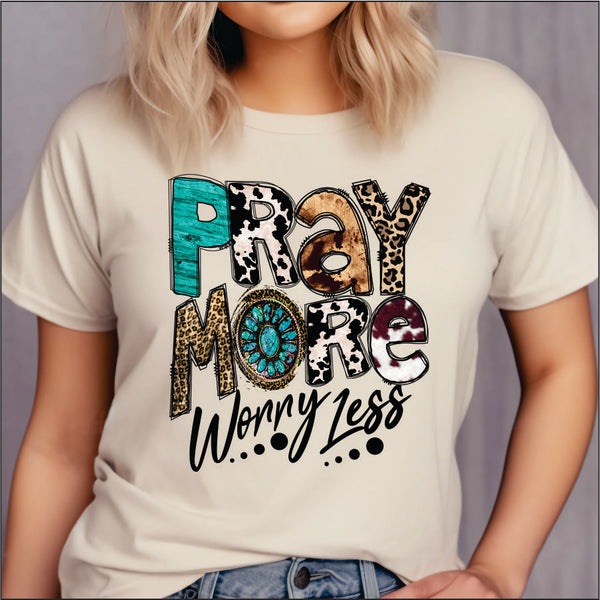 Pray more worry less DTF Transfer – Sweet Tee Transfers