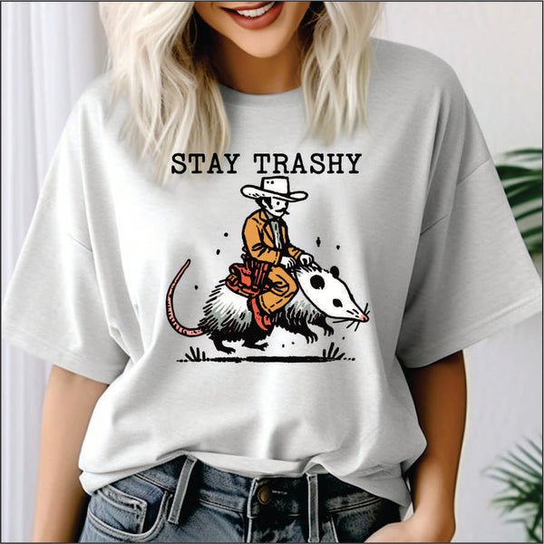 Stay Trashy DTF Transfer – Sweet Tee Transfers