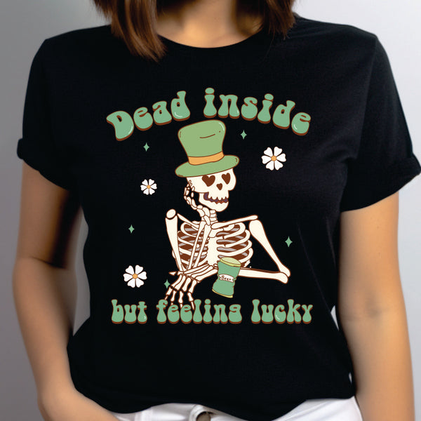 Dead inside but Feeling Lucky DTF Transfer – Sweet Tee Transfers