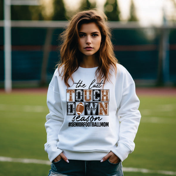 The Last Touchdown Season Mom DTF Transfer – Sweet Tee Transfers